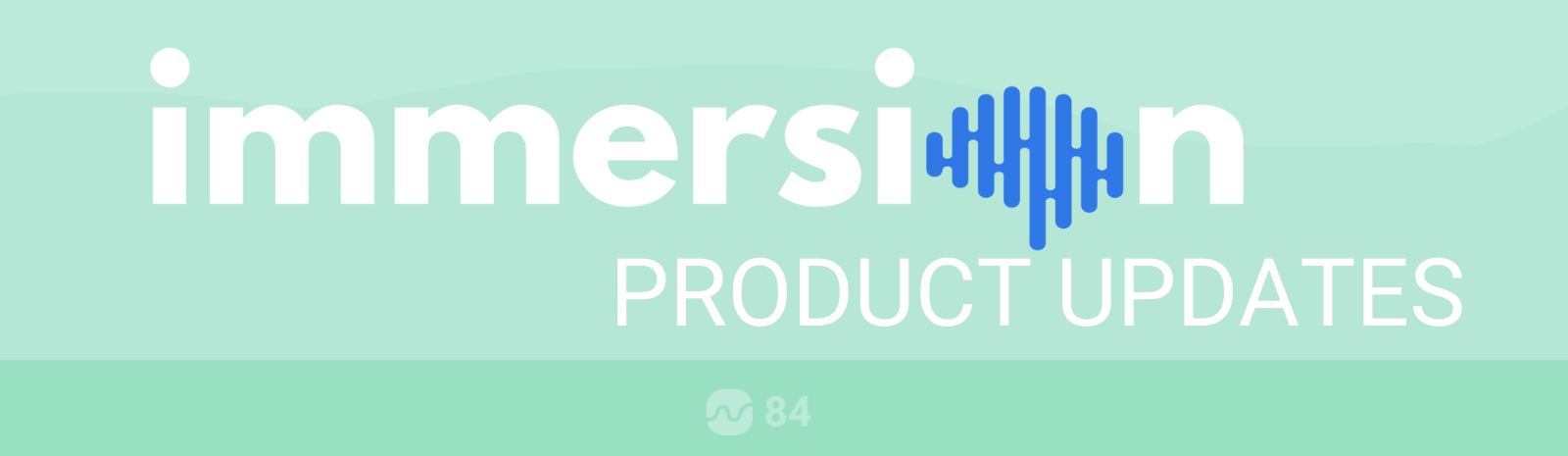 April Brings Product Updates for Immersion